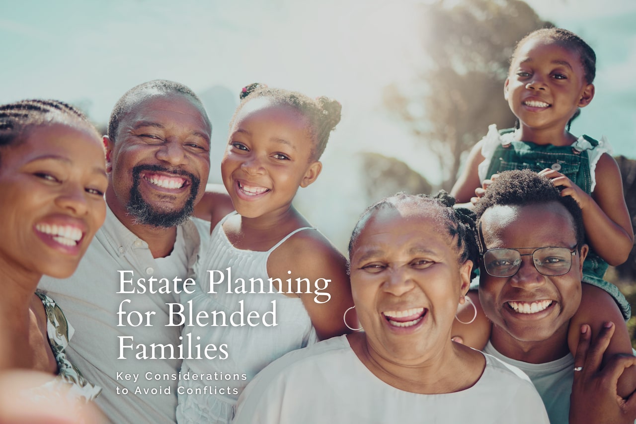 Avoid Conflicts in Estate Planning for Blended Families